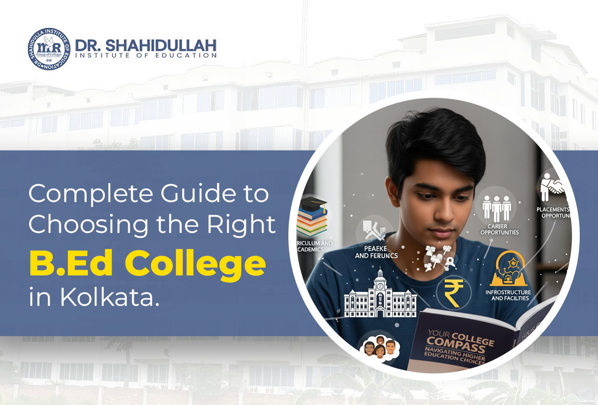 Complete Guide to Choosing the Right B.Ed College in Kolkata